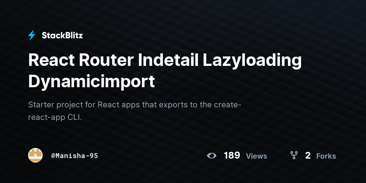 React Router Indetail Lazyloading Dynamicimport - StackBlitz React Router Indetail Lazyloading Dynamicimport - StackBlitz