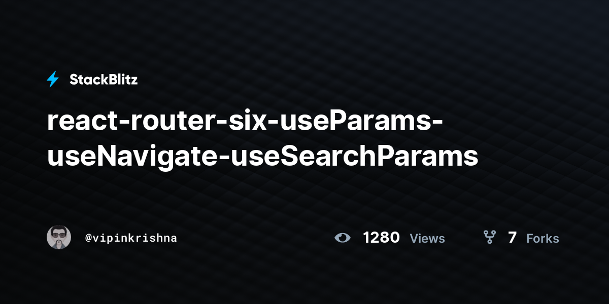 react-router-six-useParams-useNavigate-useSearchParams - StackBlitz