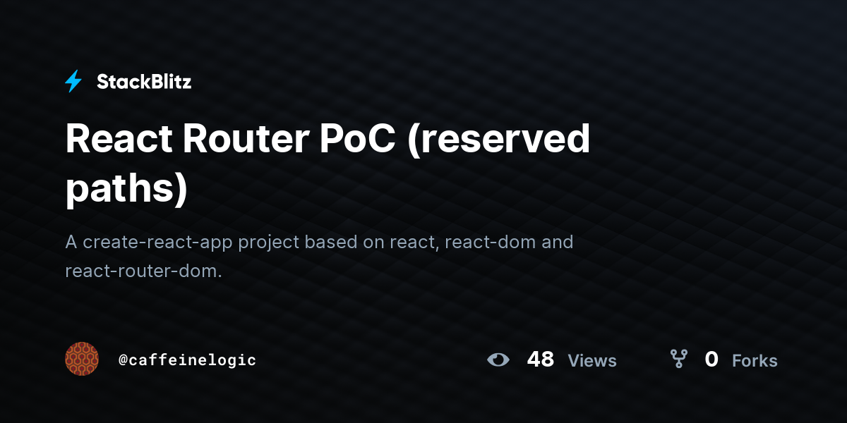 React Router PoC (reserved paths) - StackBlitz React Router PoC (reserved paths) - StackBlitz