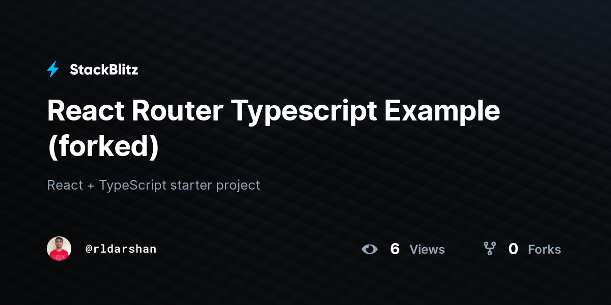 React Router Typescript Example (forked) - StackBlitz React Router Typescript Example (forked) - StackBlitz