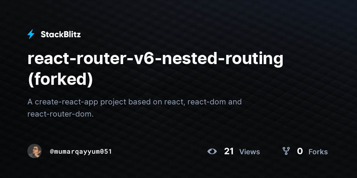 react-router-v6-nested-routing (forked) - StackBlitz react-router-v6-nested-routing (forked) - StackBlitz