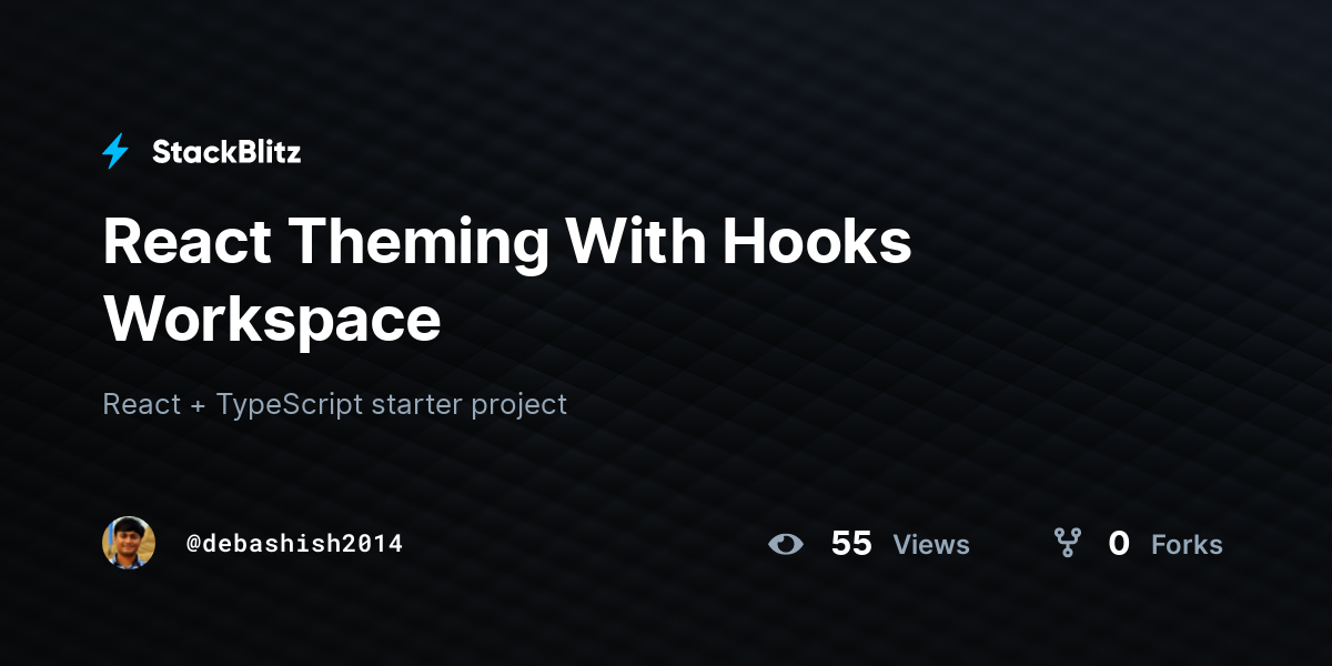 React Theming With Hooks Workspace - StackBlitz