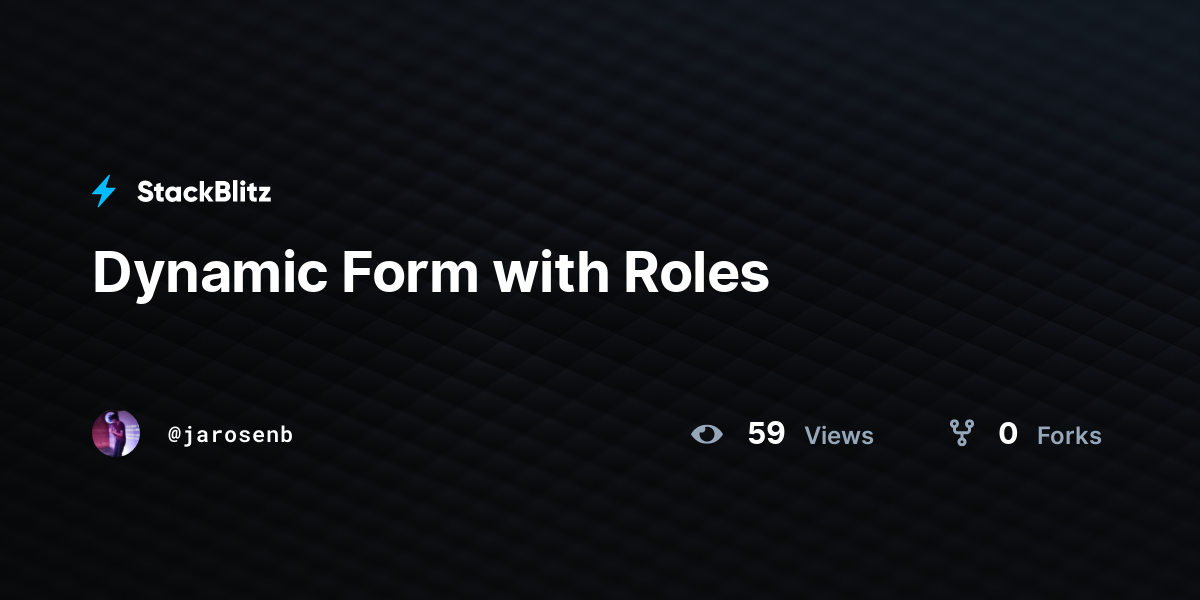 Dynamic Form with Roles - StackBlitz