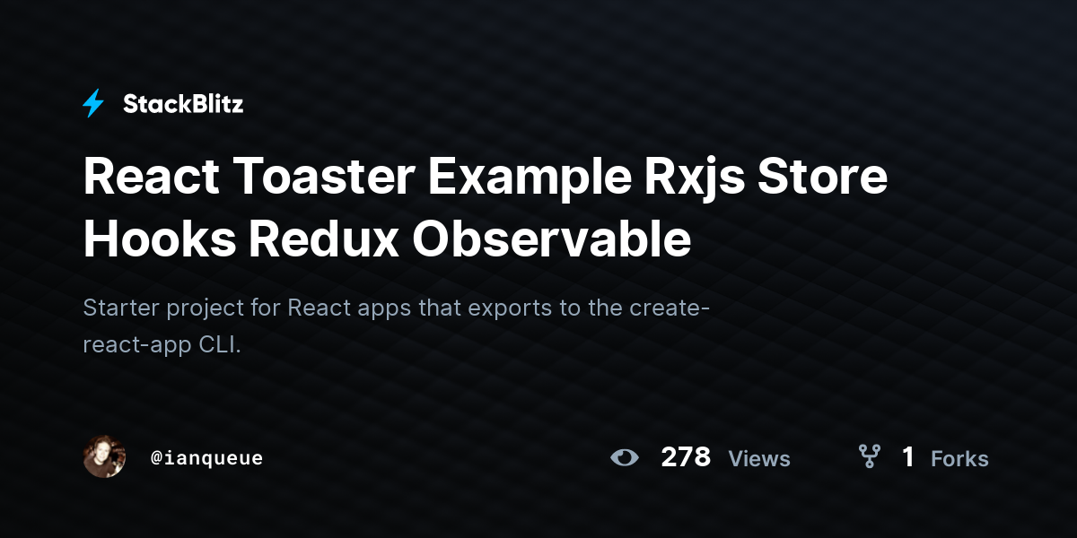 React Toaster Example Rxjs Store Hooks Redux Observable - StackBlitz React Toaster Example Rxjs Store Hooks Redux Observable - StackBlitz