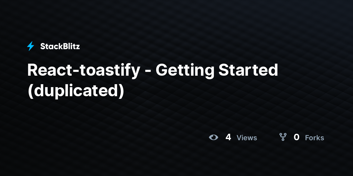 React-toastify - Getting Started (duplicated) - StackBlitz