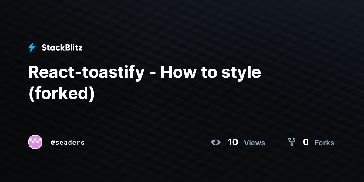 React-toastify - How to style (forked) - StackBlitz