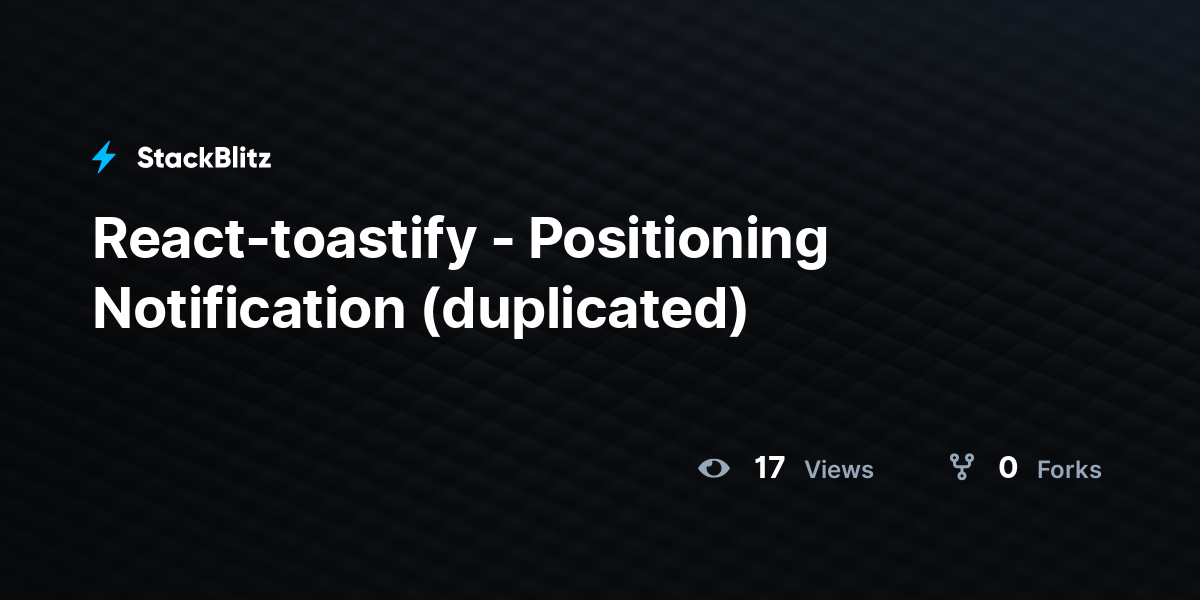 React-toastify - Positioning Notification (duplicated) - StackBlitz