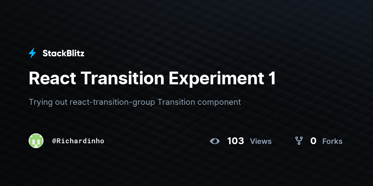 React Transition Experiment 1 Stackblitz