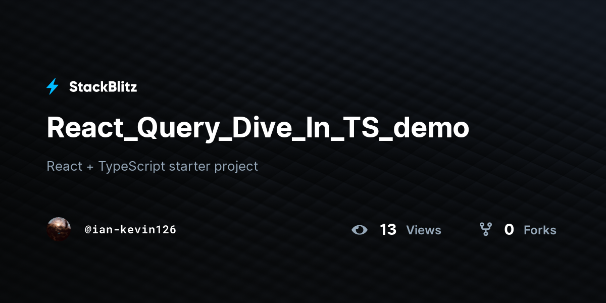 React_Query_Dive_In_TS_demo - StackBlitz React_Query_Dive_In_TS_demo - StackBlitz