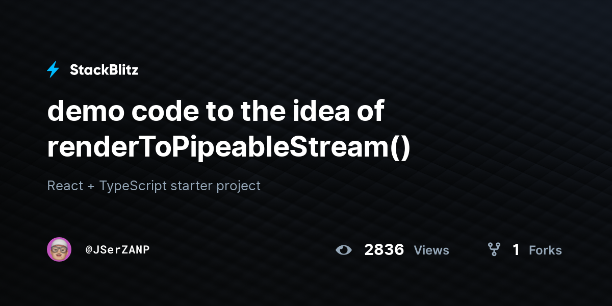 demo code to the idea of renderToPipeableStream() - StackBlitz