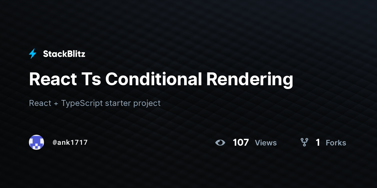 React Ts Conditional Rendering - StackBlitz React Ts Conditional Rendering - StackBlitz