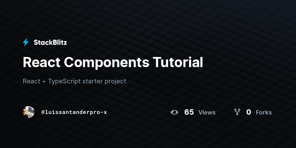 React Components Tutorial - StackBlitz