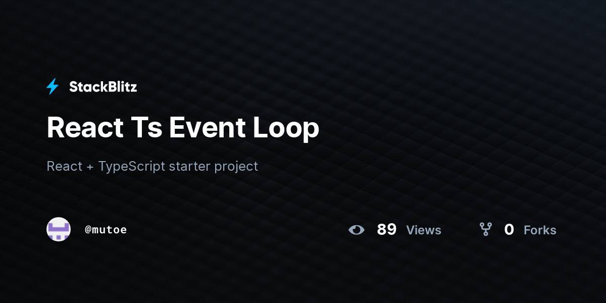 React Ts Event Loop - StackBlitz