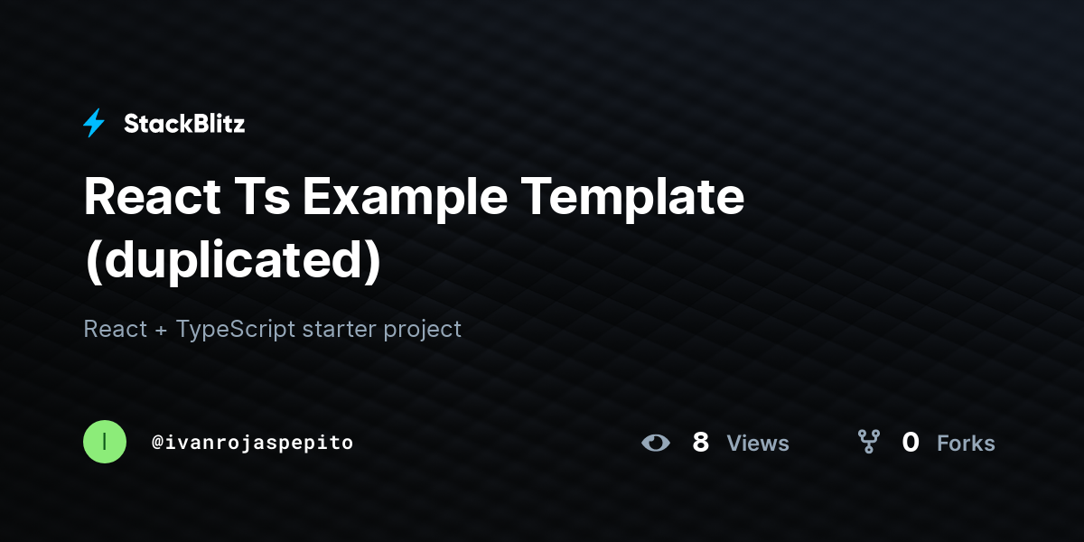 React Ts Example Template (duplicated) - StackBlitz