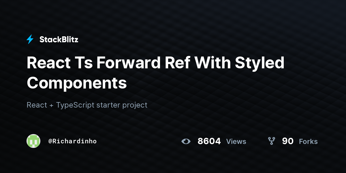 React Ts Forward Ref With Styled Components - StackBlitz