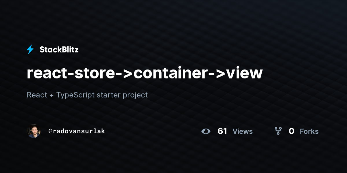 react-store->container->view - StackBlitz react-store->container->view - StackBlitz