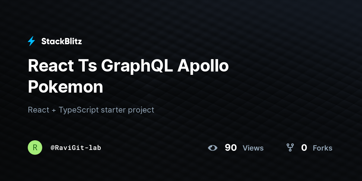 React Ts GraphQL Apollo Pokemon - StackBlitz React Ts GraphQL Apollo Pokemon - StackBlitz