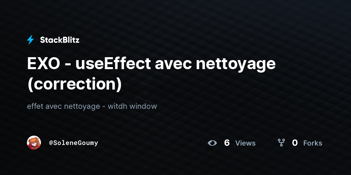EXO - useEffect avec nettoyage (correction) - StackBlitz