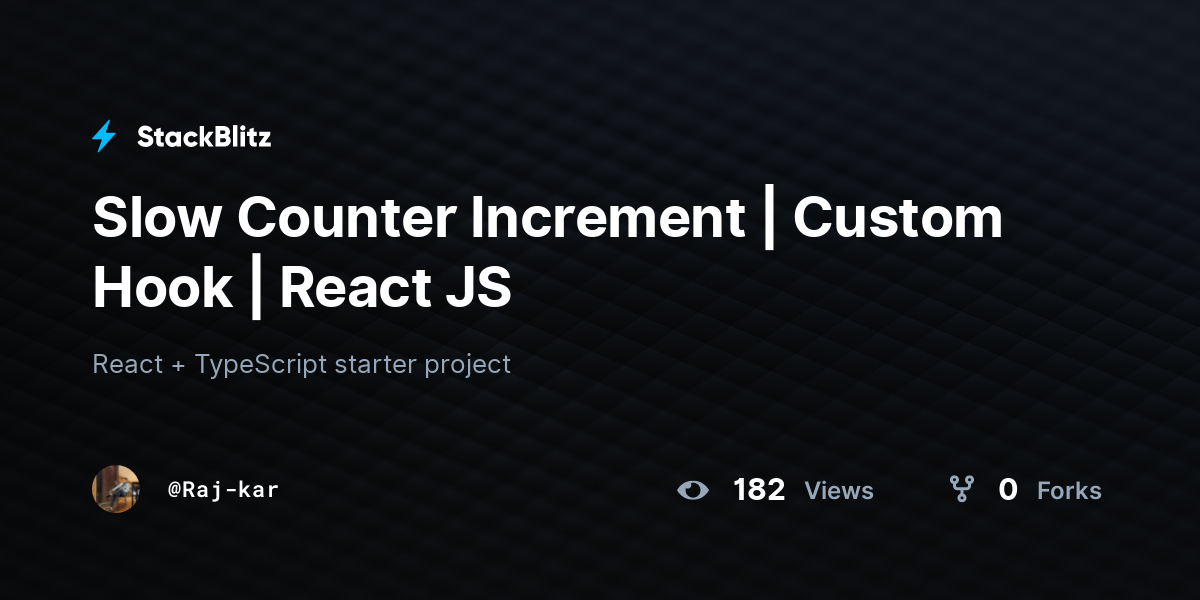 Slow Counter Increment | Custom Hook | React JS - StackBlitz