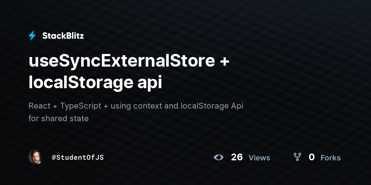 useSyncExternalStore + localStorage api - StackBlitz useSyncExternalStore + localStorage api - StackBlitz