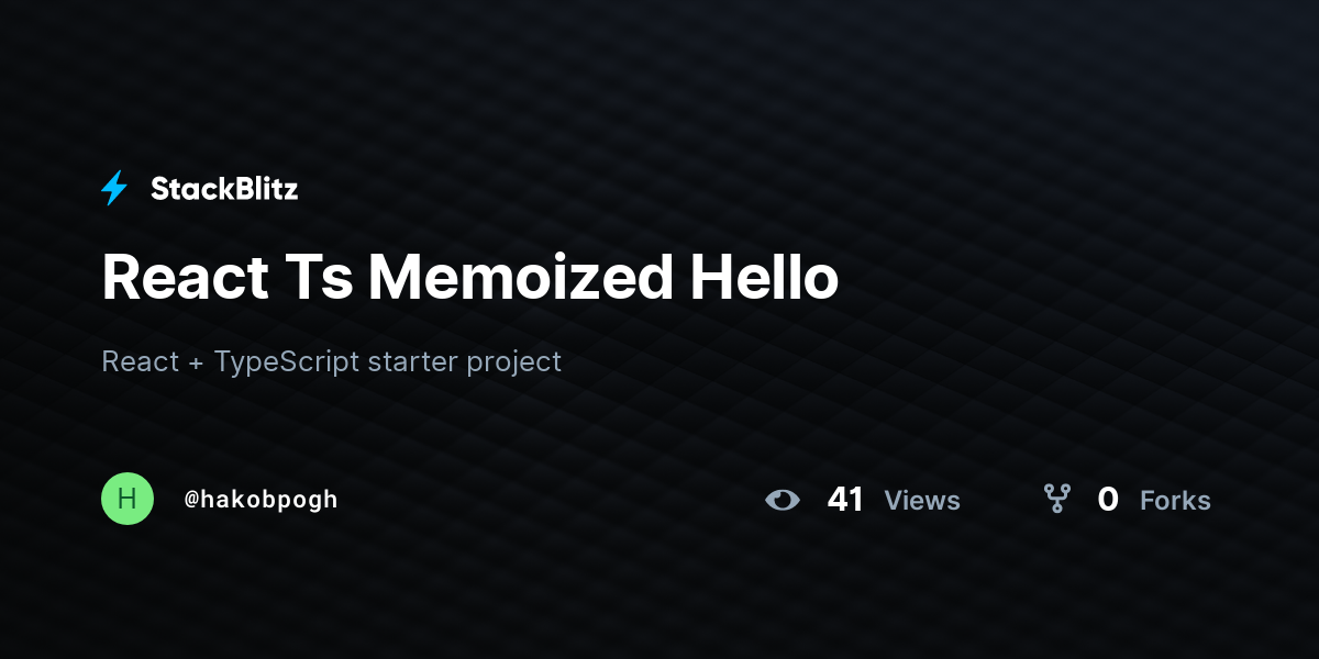 React Ts Memoized Hello - StackBlitz React Ts Memoized Hello - StackBlitz