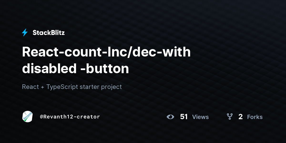 React-count-Inc/dec-with disabled -button - StackBlitz