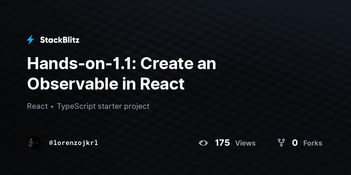 Hands On 1 1 Create An Observable In React Stackblitz