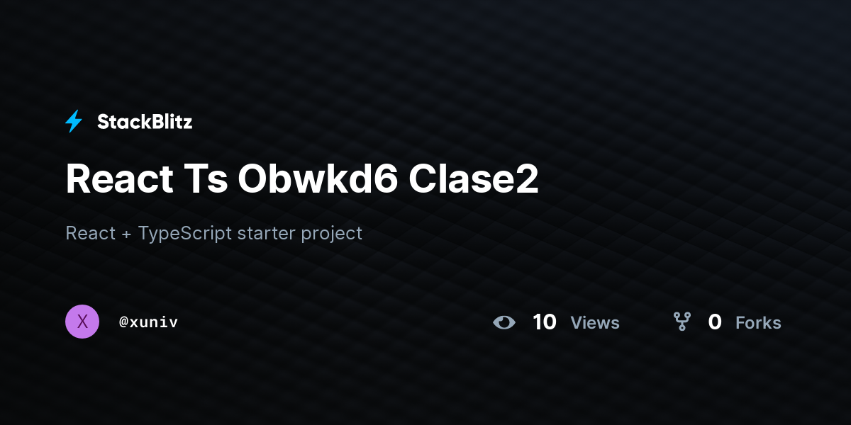 React Ts Obwkd6 Clase2 - StackBlitz React Ts Obwkd6 Clase2 - StackBlitz