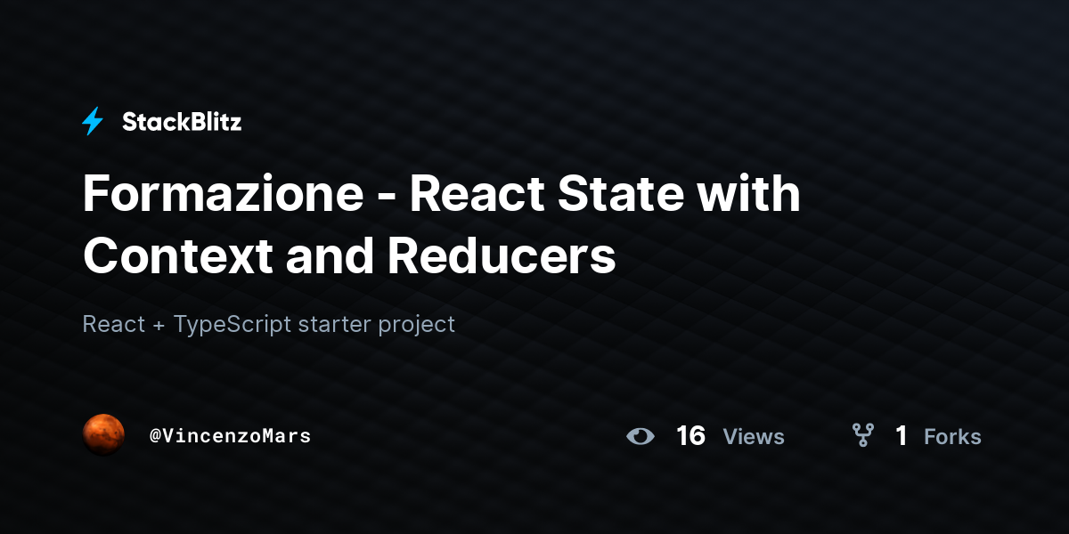 Formazione React State With Context And Reducers Stackblitz