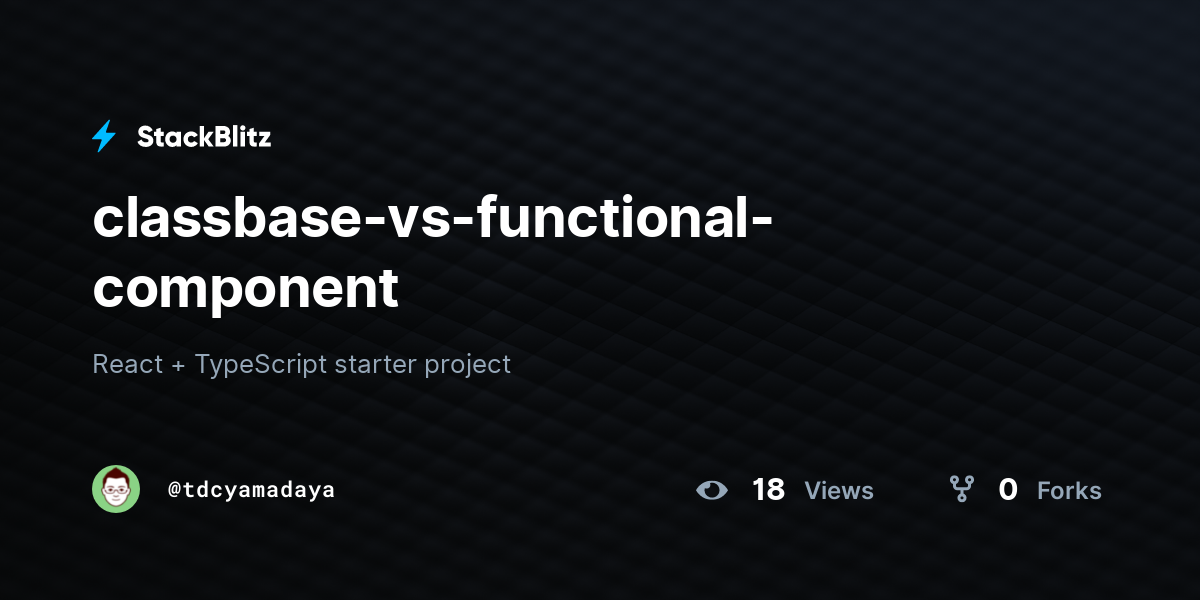 classbase-vs-functional-component - StackBlitz