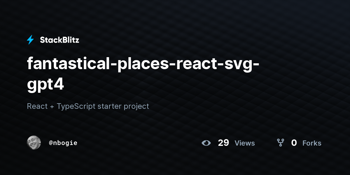 fantastical-places-react-svg-gpt4 - StackBlitz