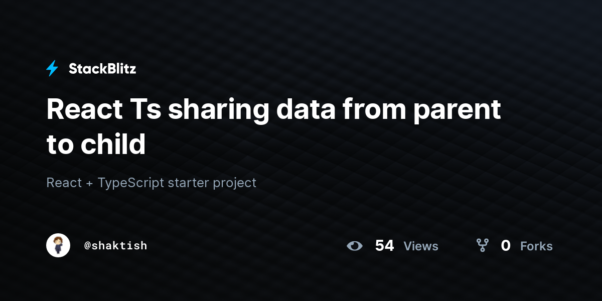 React Ts sharing data from parent to child - StackBlitz