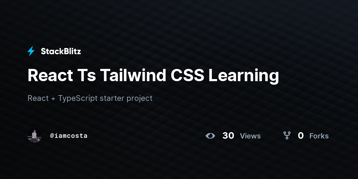 React Ts Tailwind CSS Learning - StackBlitz