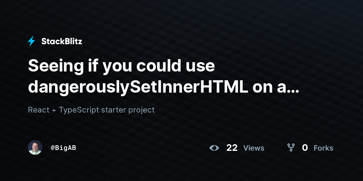 Seeing If You Could Use Dangerouslysetinnerhtml On A Fragment Stackblitz 6873