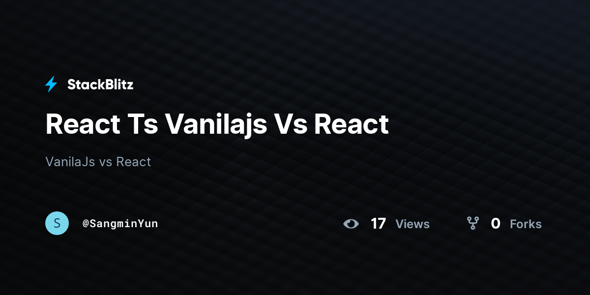 React Ts Vanilajs Vs React - StackBlitz React Ts Vanilajs Vs React - StackBlitz