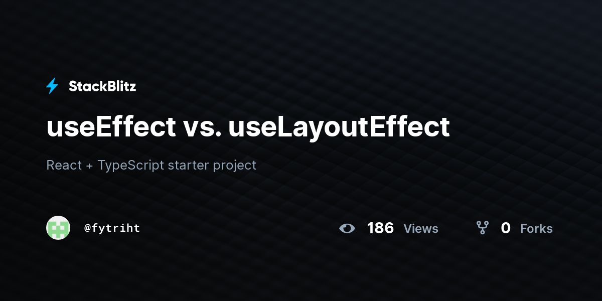 useEffect vs. useLayoutEffect - StackBlitz