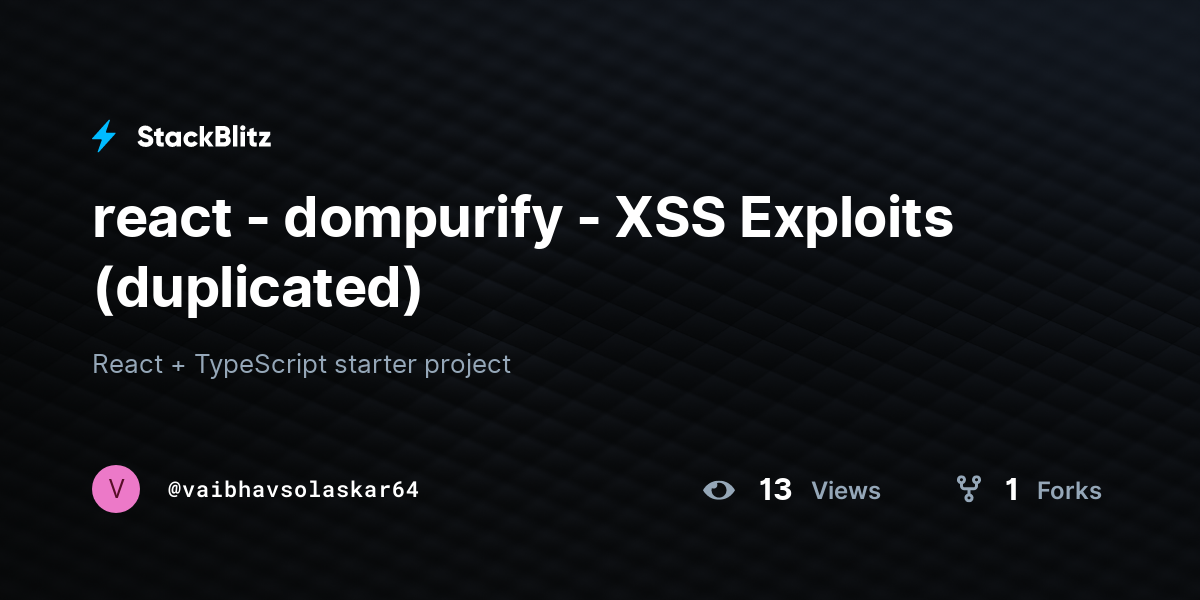 react - dompurify - XSS Exploits (duplicated) - StackBlitz