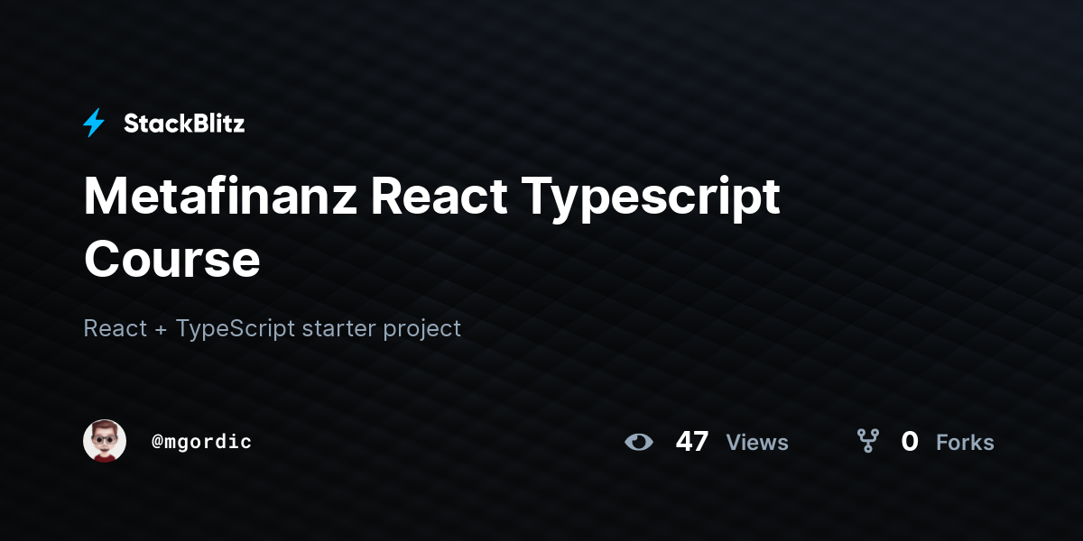 Metafinanz React Typescript Course - StackBlitz Metafinanz React Typescript Course - StackBlitz