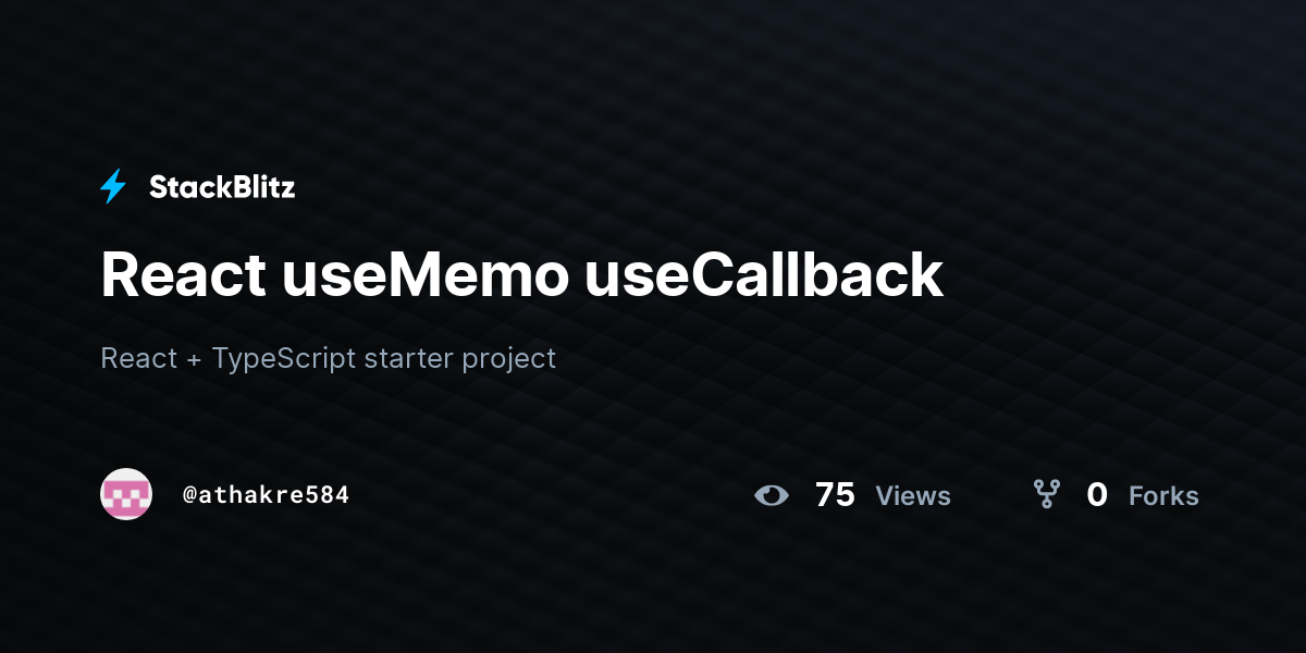 React useMemo useCallback - StackBlitz
