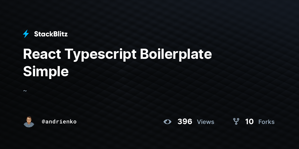 React Typescript Boilerplate Simple - StackBlitz React Typescript Boilerplate Simple - StackBlitz