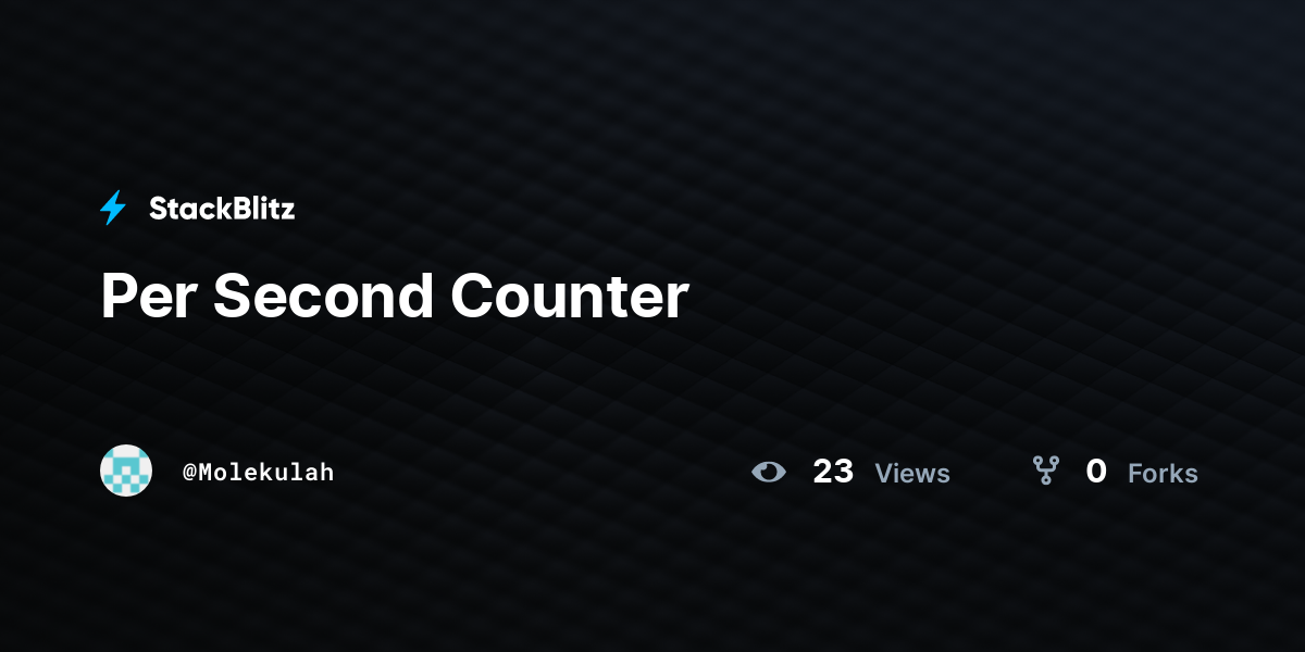 Per Second Counter - StackBlitz