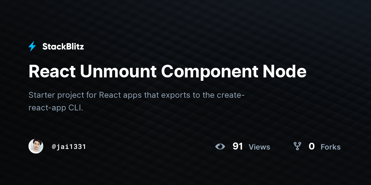 React Unmount Component Node - StackBlitz React Unmount Component Node - StackBlitz