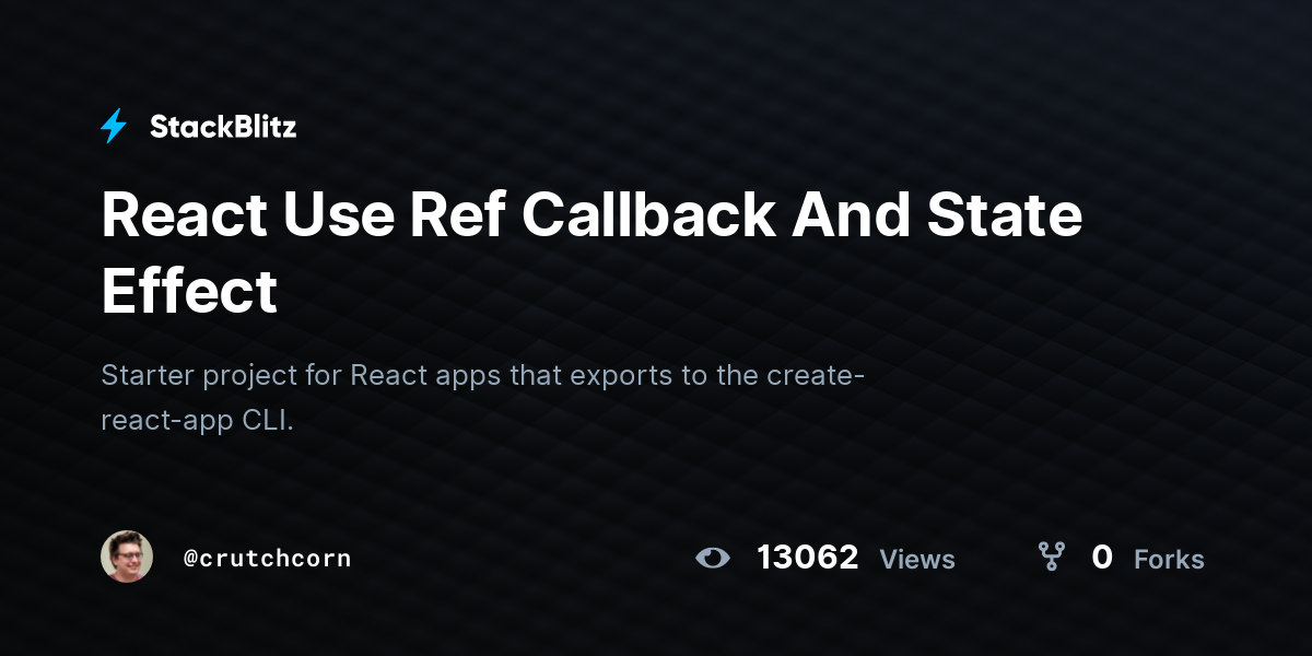React Use Ref Callback And State Effect - StackBlitz React Use Ref Callback And State Effect - StackBlitz