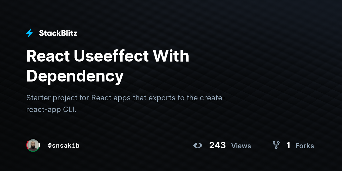 React Useeffect With Dependency - StackBlitz React Useeffect With Dependency - StackBlitz