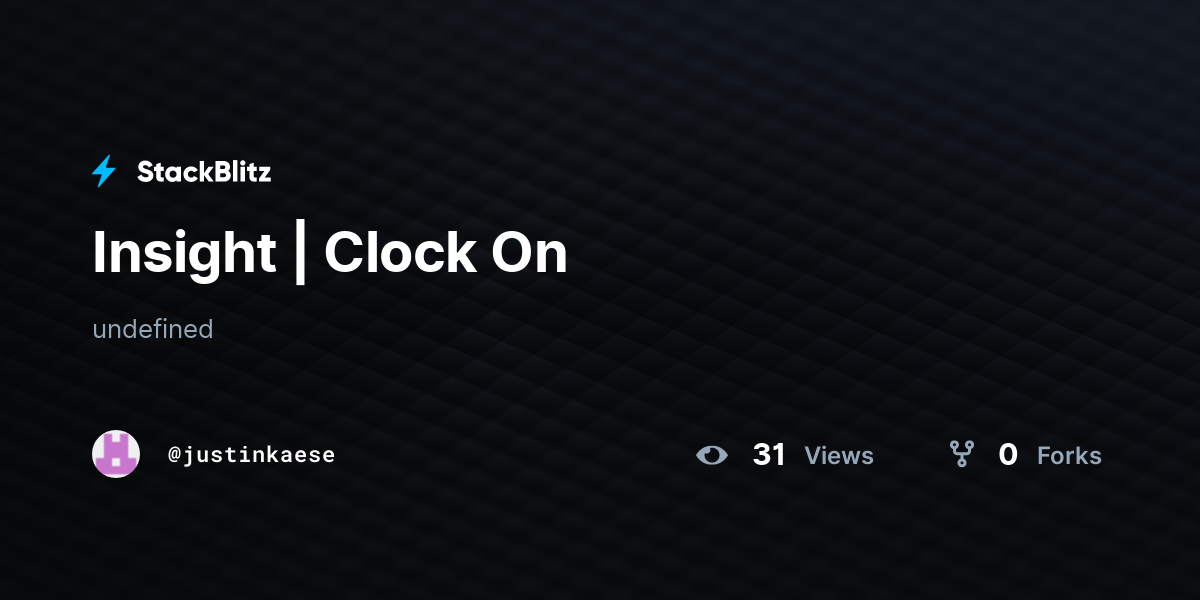 Insight | Clock On - StackBlitz