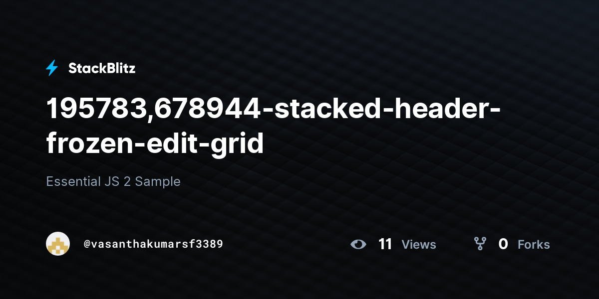 195783,678944-stacked-header-frozen-edit-grid - StackBlitz