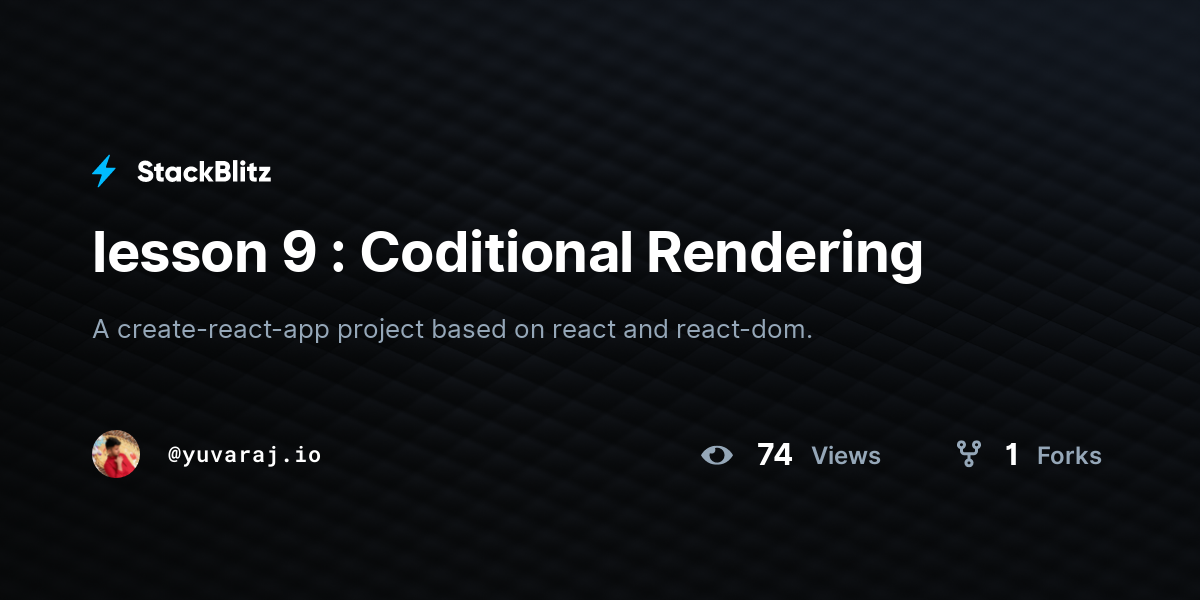 lesson 9 : Coditional Rendering - StackBlitz