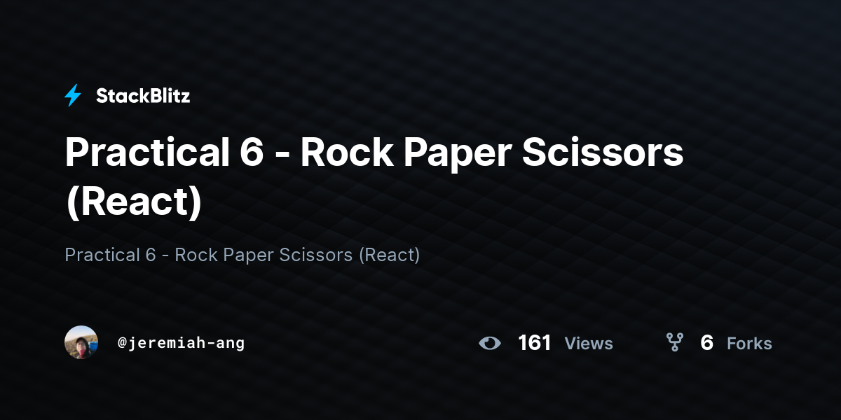 Practical 6 - Rock Paper Scissors (React) - StackBlitz