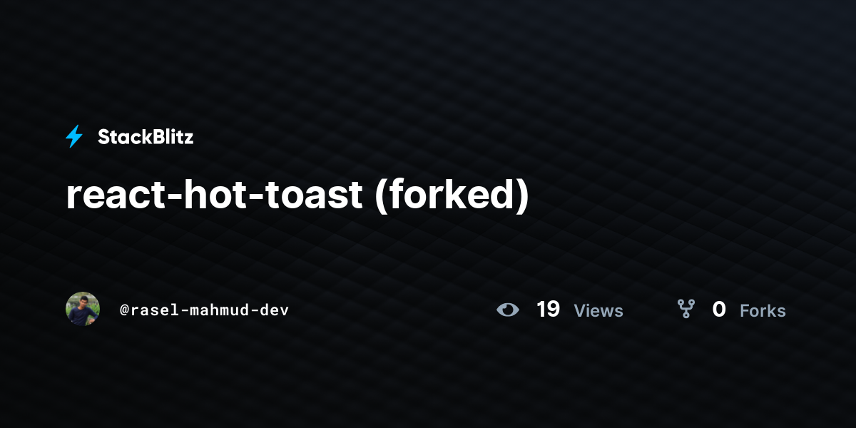 react-hot-toast (forked) - StackBlitz react-hot-toast (forked) - StackBlitz