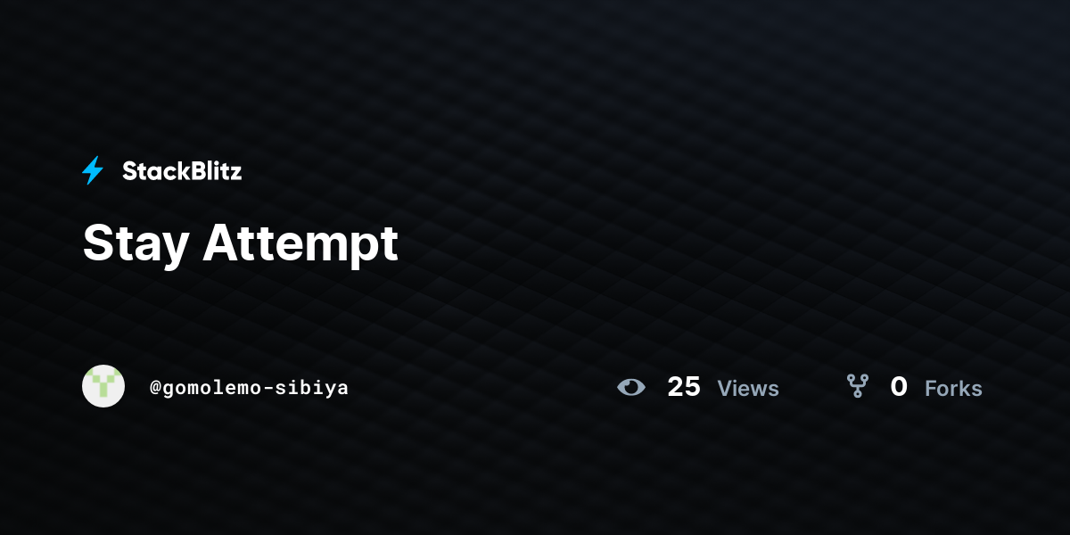 Stay Attempt - StackBlitz